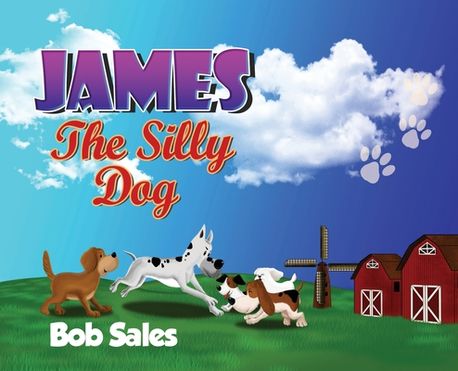 James The Silly Dog | Bob Sales - 교보문고
