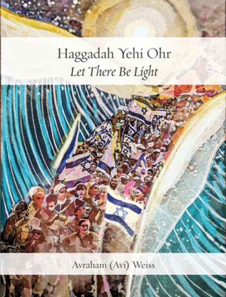 Haggadah Yehi Ohr | Weiss, Avraham Avi - 교보문고