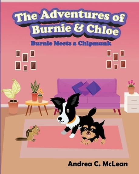 The Adventures of Burnie & Chloe | McLean, Andrea C. - 교보문고