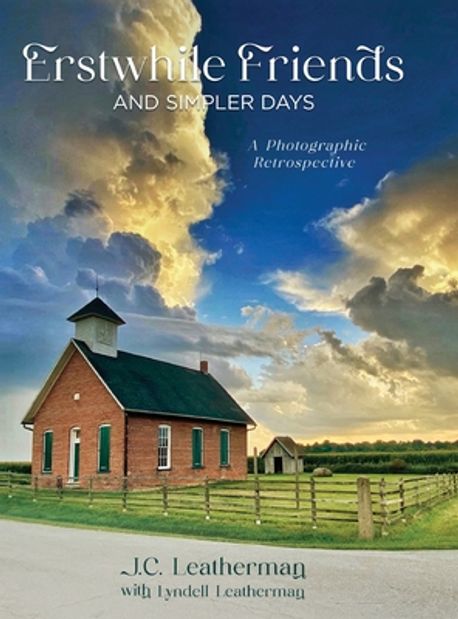 Erstwhile Friends and Simpler Days | Leatherman, J. C. - 교보문고