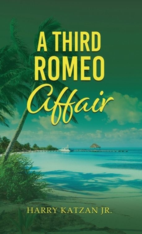 A Third Romeo Affair | Katzan, Harry - 교보문고