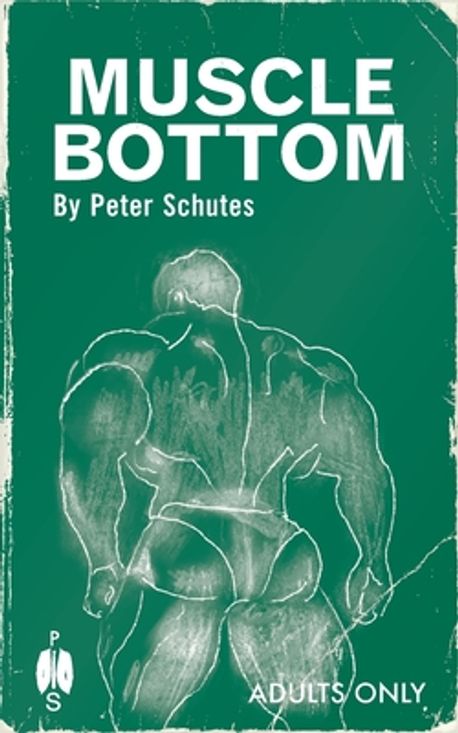 Muscle Bottom | Schutes, Peter - 교보문고