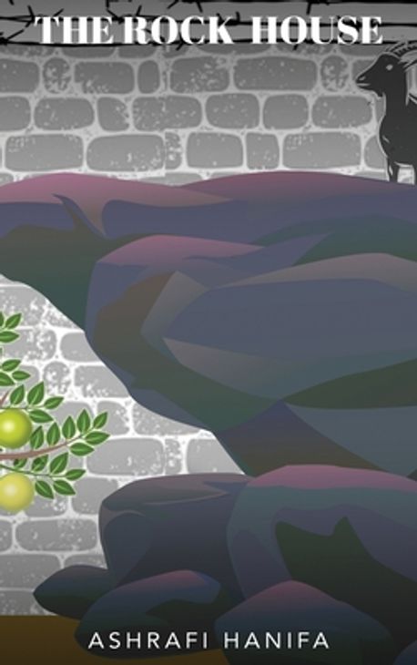 The Rock House | Hanifa, Ashrafi - 교보문고