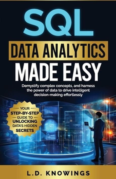 SQL Data Analytics Made Easy | Knowings, L. D. - 교보문고