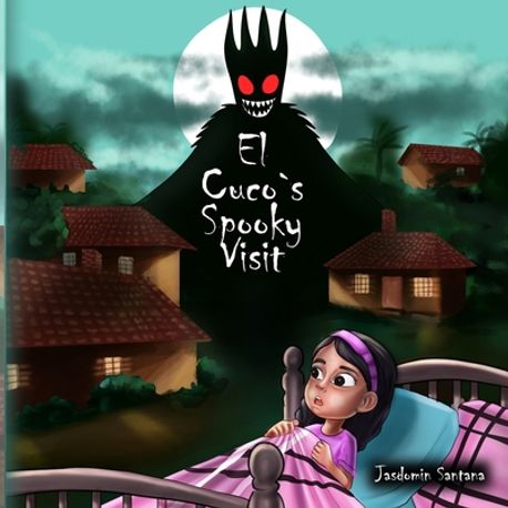 El Cuco's Spooky Visit | Santana, Jasdomin - 교보문고