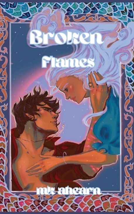 Broken Flames | Ahearn, Mk - 교보문고