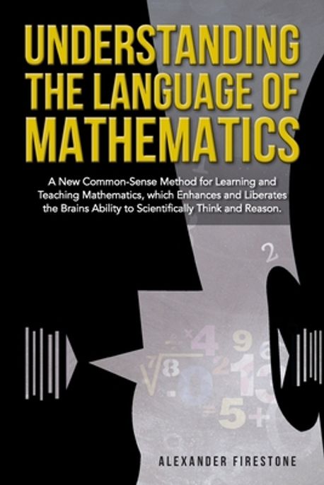Understanding the Language of Mathematics | Firestone, Alexander - 교보문고