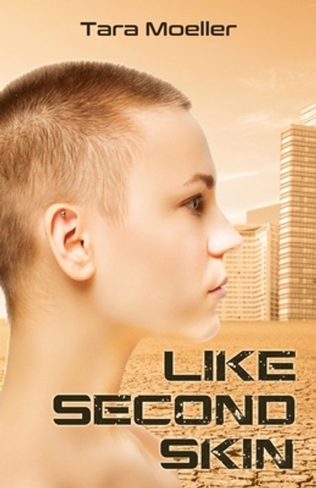 Like Second Skin | Moeller, Tara - 교보문고