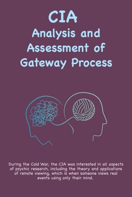 CIA Analysis and Assessment of Gateway Process | McDonnell, Wayne M. - 교보문고