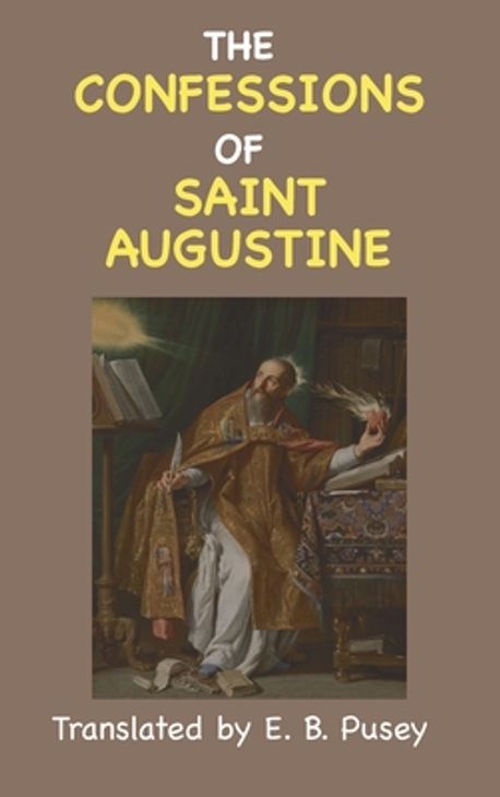 The Confessions of St. Augustine | Augustine, Saint - 교보문고