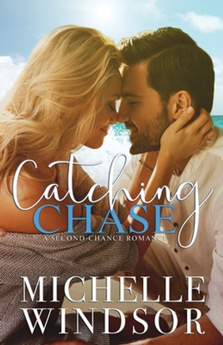 Catching Chase | Windsor, Michelle - 교보문고