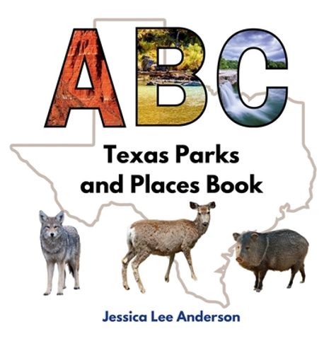 ABC Texas Parks and Places Book | Anderson, Jessica Lee Lee - 교보문고