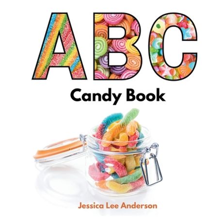 ABC Candy Book | Anderson, Jessica Lee - 교보문고