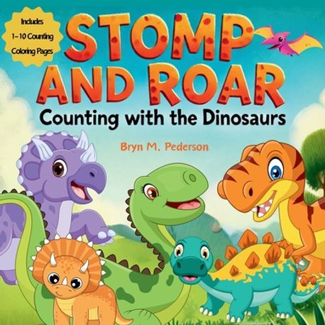 Stomp and Roar Counting with the Dinosaurs | Pederson, Bryn M. - 교보문고