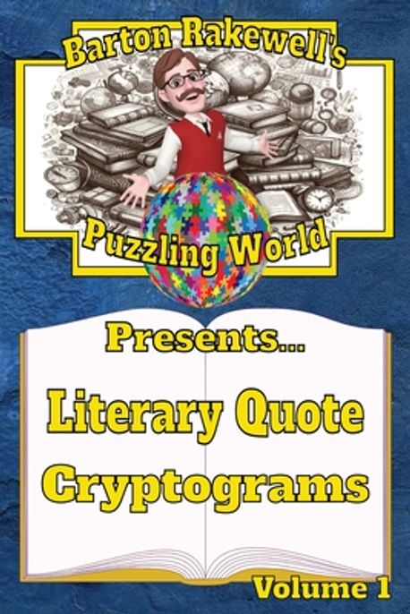 Barton Rakewell's Puzzling World Presents Literary Quote Cryptograms ...