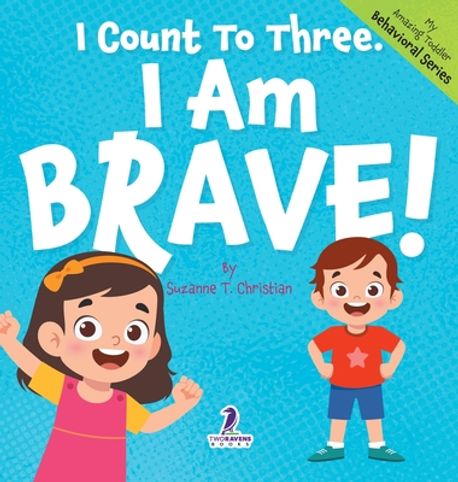 I Count To Three. I Am Brave! | Christian, Suzanne T. - 교보문고