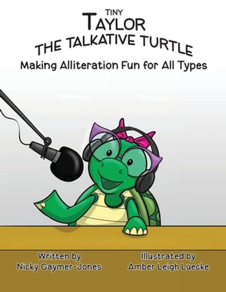 Tiny Taylor the Talkative Turtle | Gaymer-Jones, Nicky - 교보문고