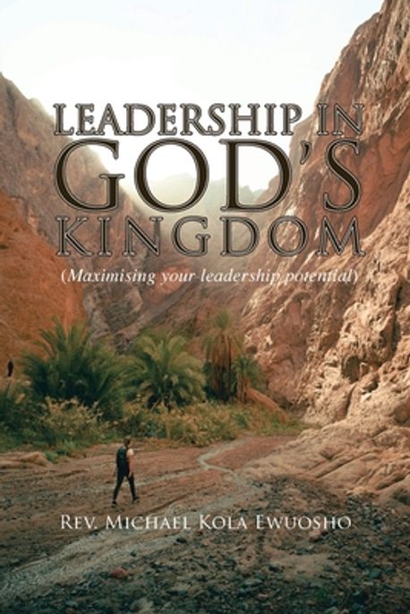Leadership in God's Kingdom | Ewuosho, Michael Kola - 교보문고