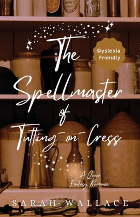 The Spellmaster of Tutting-on-Cress | Wallace, Sarah - 교보문고