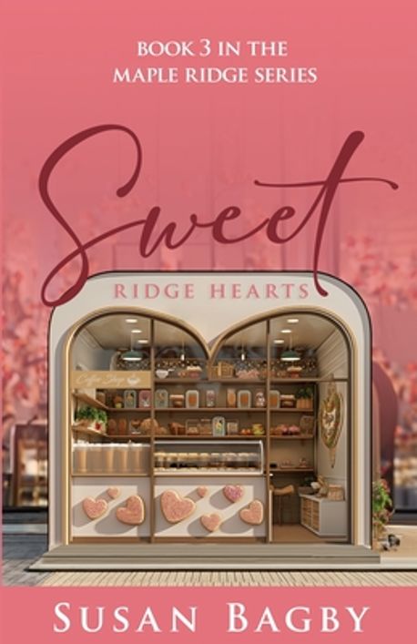 Sweet Ridge Hearts | Bagby, Susan - 교보문고