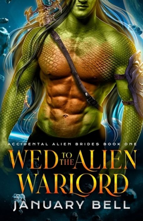 Wed To The Alien Warlord | Bell, January - 교보문고