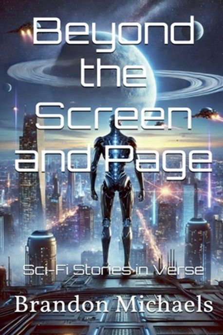 Beyond the Screen and Page | Michaels, Brandon - 교보문고