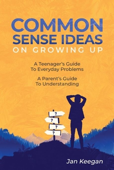 Common Sense Ideas In Growing Up | Keegan, Jan - 교보문고