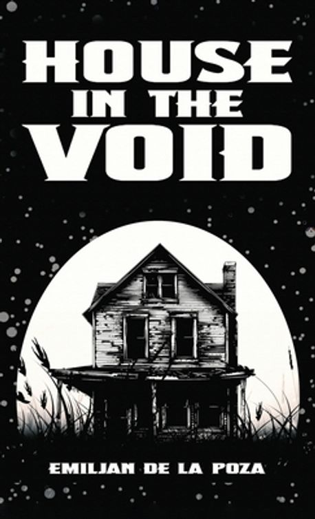 House In The Void | de la Poza, Emiljan - 교보문고