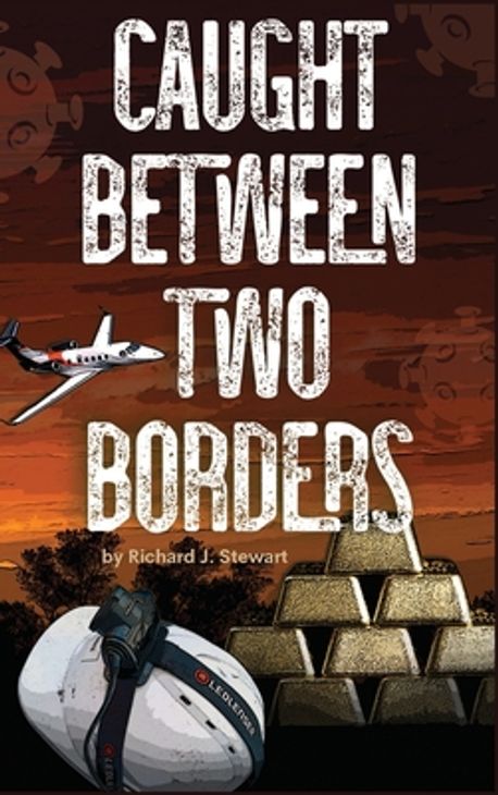 Caught Between Two Borders | Stewart, Richard J. - 교보문고