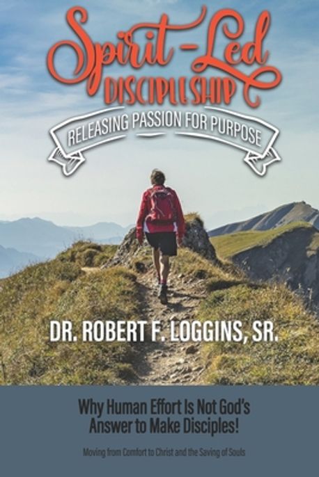 Spirit-Led Discipleship | Loggins, Robert F., Sr. - 교보문고