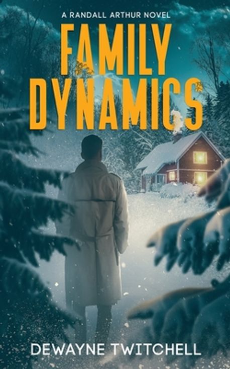 Family Dynamics | Twitchell, Dewayne - 교보문고