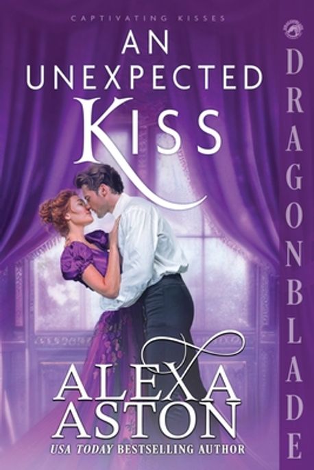 An Unexpected Kiss | Aston, Alexa - 교보문고