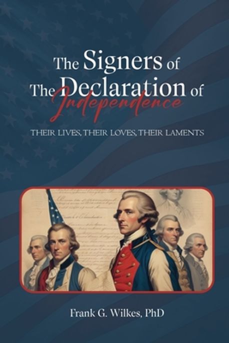 Signers of The Declaration of Independence | G. Wilkes, Frank - 교보문고