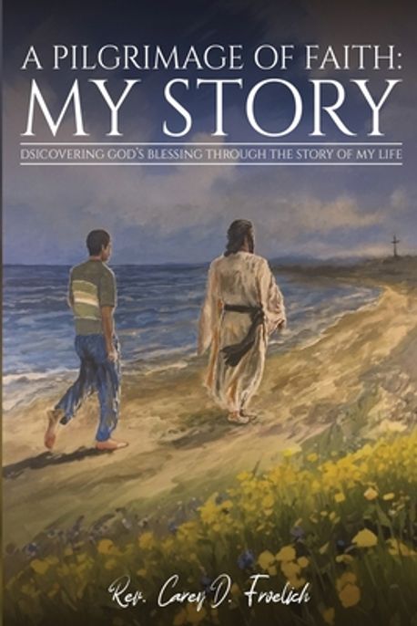 A Pilgrimage of Faith | D. Froelich, Carey - 교보문고