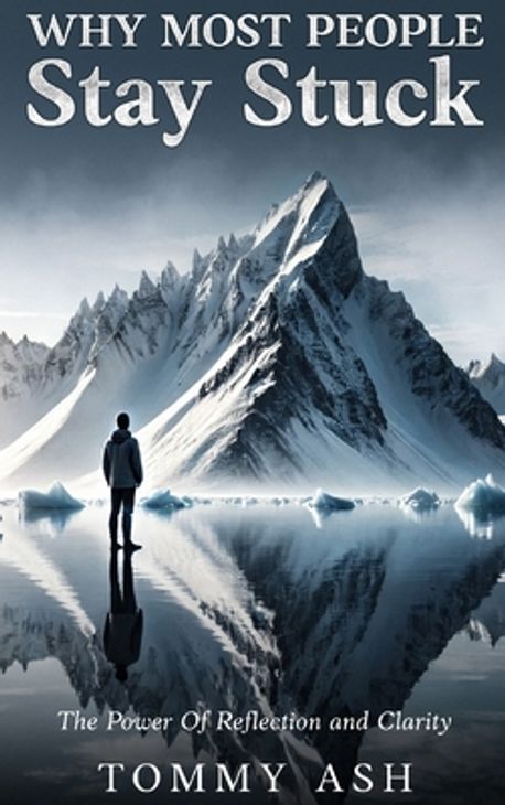 Why Most People Stay Stuck | Ashdale, Tommy - 교보문고