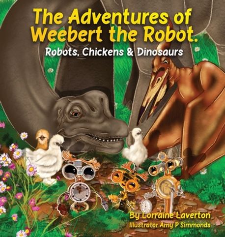 The Adventures of Weebert the Robot | Laverton, Lorraine - 교보문고