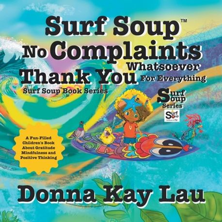 Surf Soup No Complaints Whatsoever Thank You for Everything | Lau ...