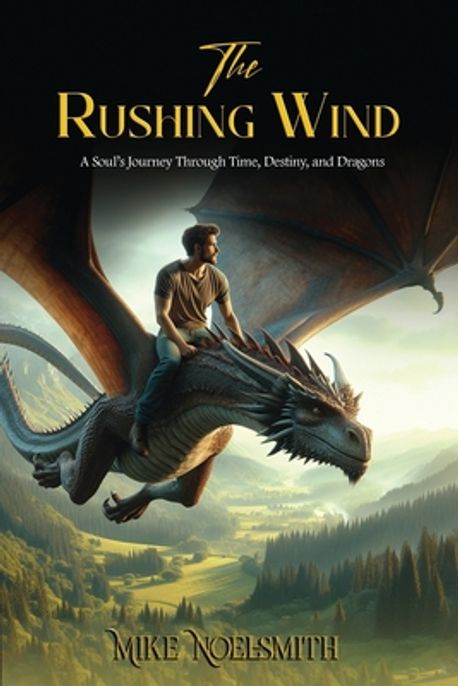 The Rushing Wind | Noel Smith, Mike - 교보문고