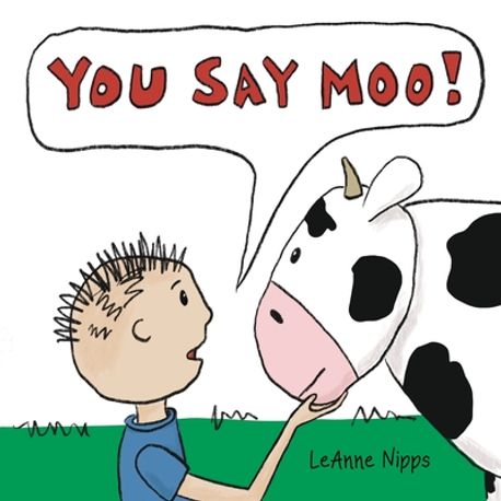 You Say Moo | Nipps, Leanne - 교보문고