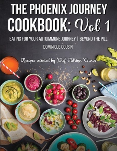 The Phoenix Journey Cookbook | Cousin, Dominique - 교보문고