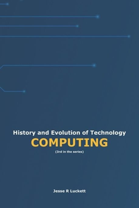 History and Evolution of Technology | Luckett, Jesse R. - 교보문고