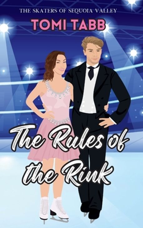 The Rules of the Rink | Tabb, Tomi - 교보문고