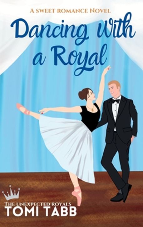 Dancing With a Royal | Tabb, Tomi - 교보문고