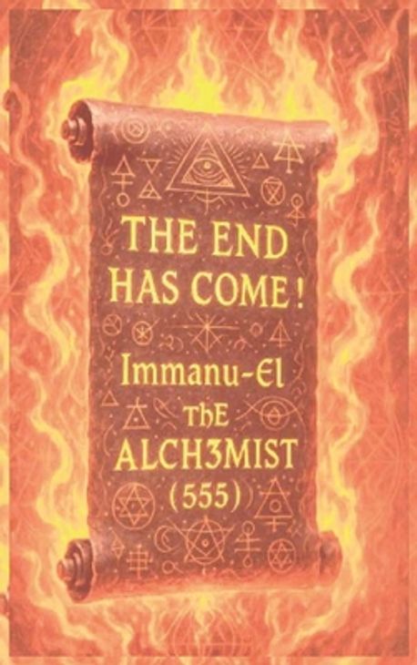 The End Has Come ! | The Alch3mist 555, Immanu-El - 교보문고