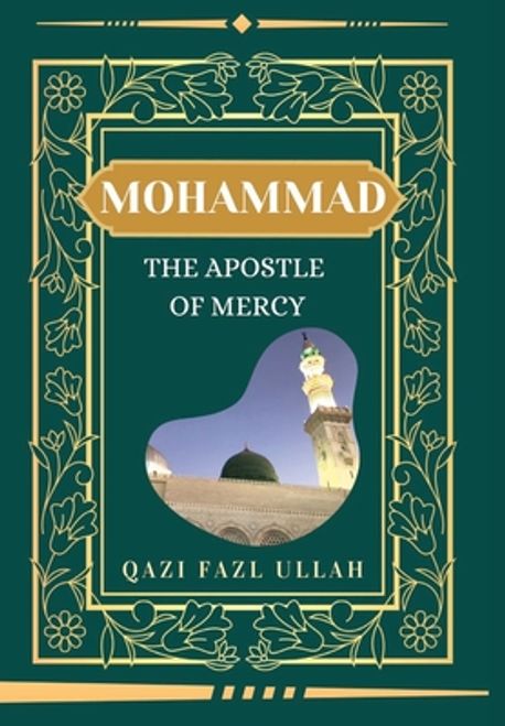 Mohammad The Apostle Of Mercy | Fazl Ullah, Qazi - 교보문고