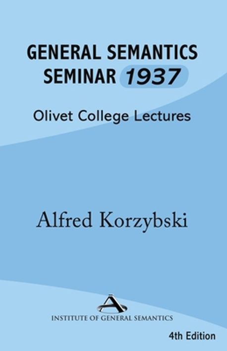 General Semantics Seminar 1937 | Korzybski, Alfred - 교보문고