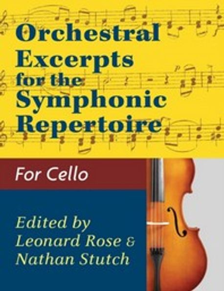 Orchestral Excerpts Volume 1 Cello edited by Leonard Rose and Nathan ...