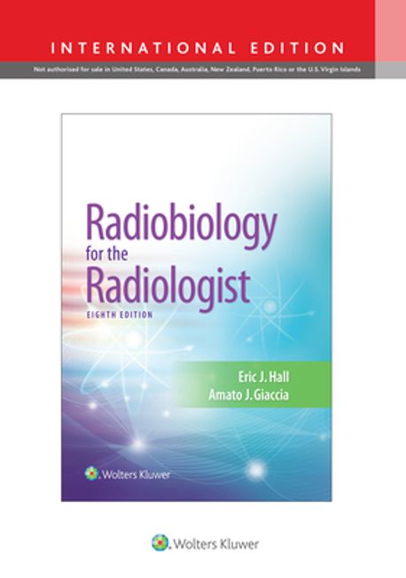 Radiobiology for the Radiologist | Eric J. Hall - 교보문고