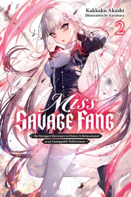 Miss Savage Fang, Vol. 2 | Kakkaku Akashi - 교보문고
