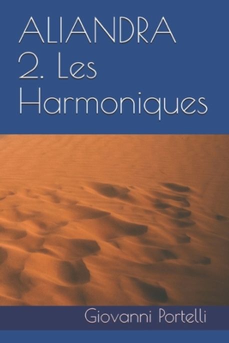 Aliandra 2. Les Harmoniques | Portelli, Giovanni - 교보문고